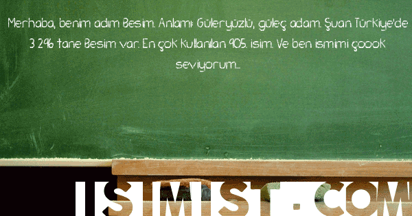 Besim İsminin Anlamı Nedir? Besim İsminin Analizi, Şiiri, Arapçası ve ...