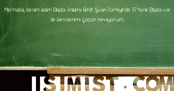 Ellada İsminin Anlamı Nedir? Ellada İsminin Analizi, Şiiri, Arapçası ve ...