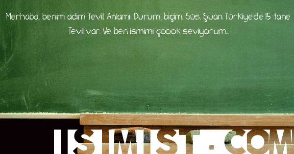 Tevil İsminin Anlamı Nedir? Tevil İsminin Analizi, Şiiri, Arapçası ve ...